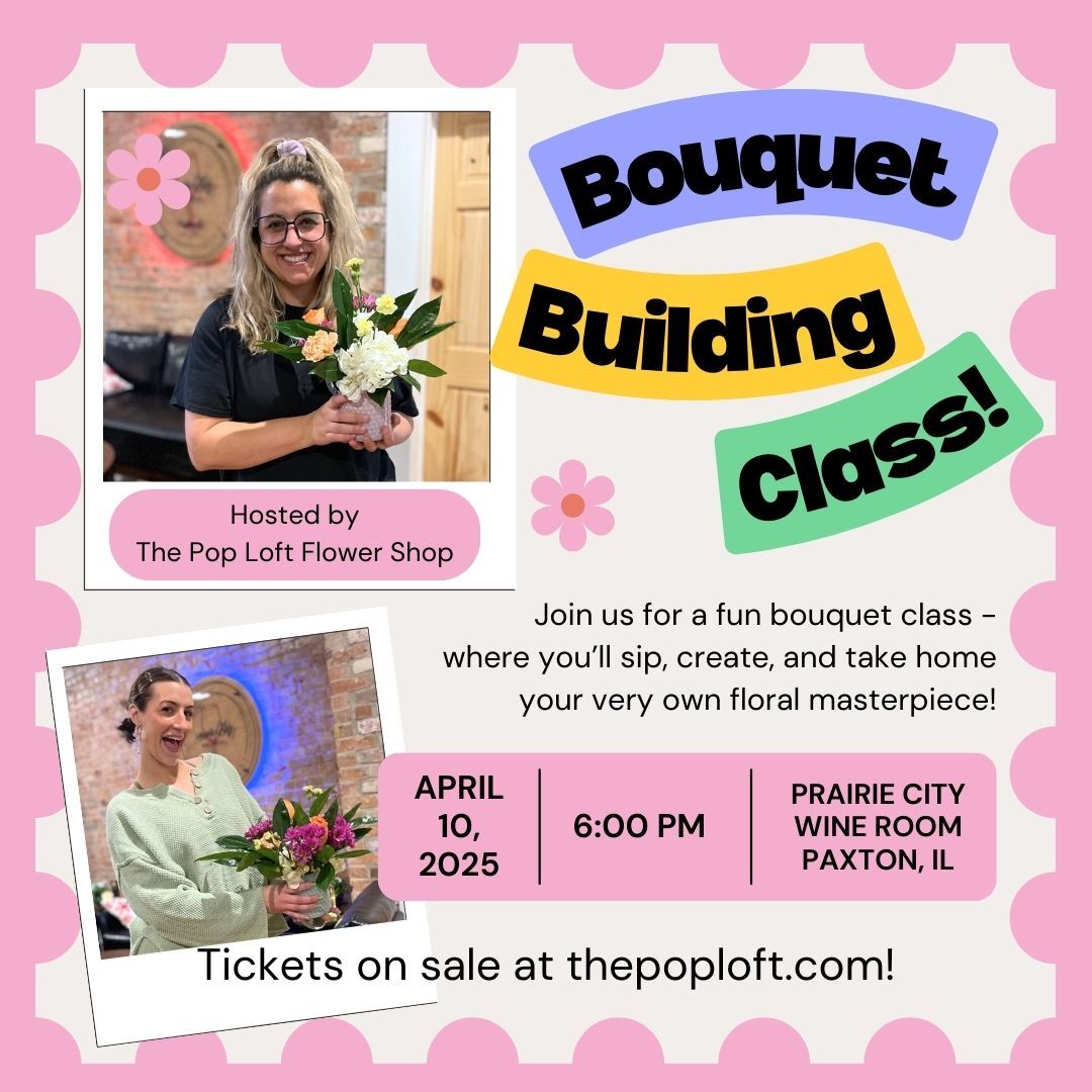 Bouquet Class - April 10, 2025 - Prairie City Wine Room | The Pop Loft ...